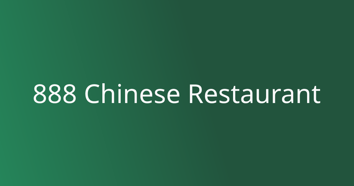 Order Authentic Chinese Online | 888 Chinese Restaurant - Pickup or ...